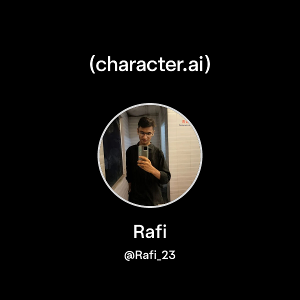 Chat with Rafi | character.ai | AI Chat, Reimagined–Your Words. Your World.