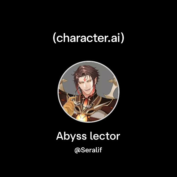Chat with Abyss lector | character.ai | Personalized AI for every ...