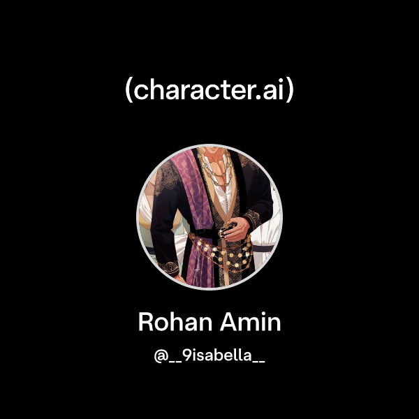 Chat with Rohan Amin | character.ai | Personalized AI for every moment ...