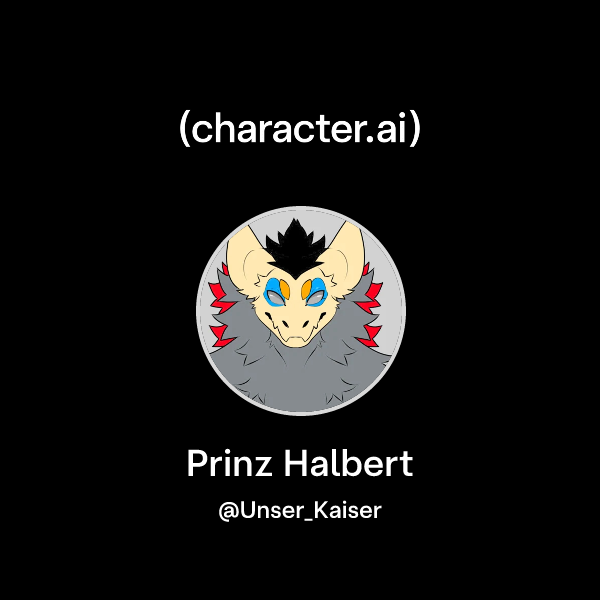 Chat with Prinz Halbert | character.ai | AI Chat, Reimagined–Your Words ...