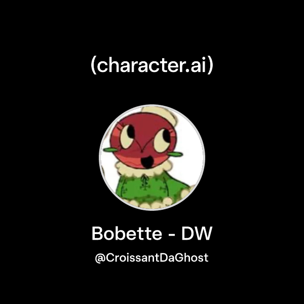 Chat with Bobette - DW | character.ai | AI Chat, Reimagined–Your Words ...