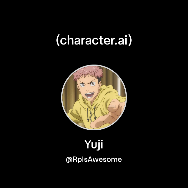 Chat with Yuji | character.ai | Personalized AI for every moment of ...