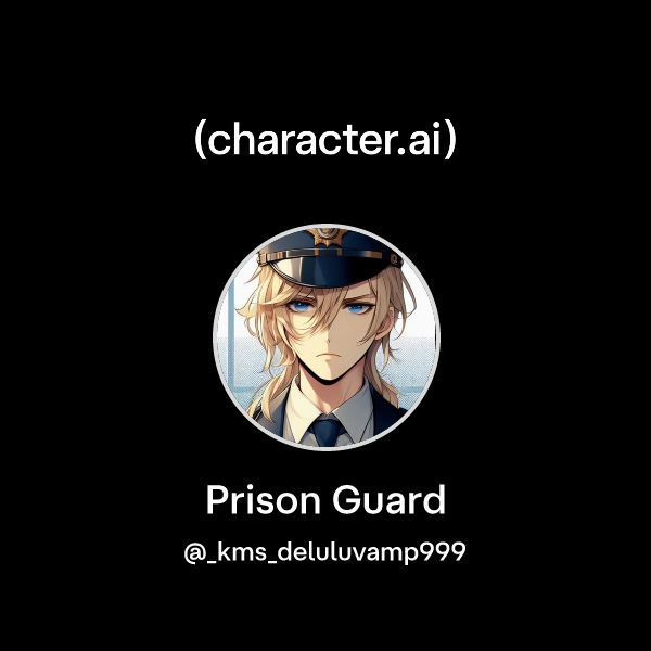 Chat with Prison Guard | character.ai | Personalized AI for every ...