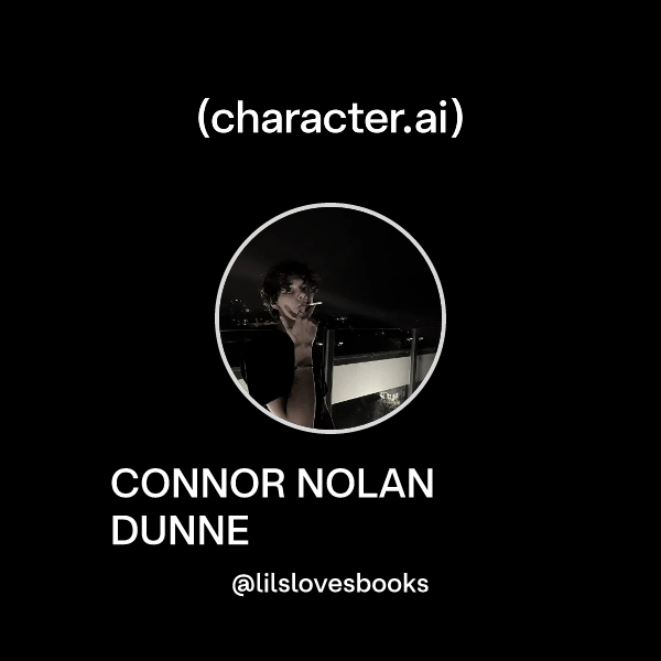 Chat with CONNOR NOLAN DUNNE | character.ai | AI Chat, Reimagined–Your ...