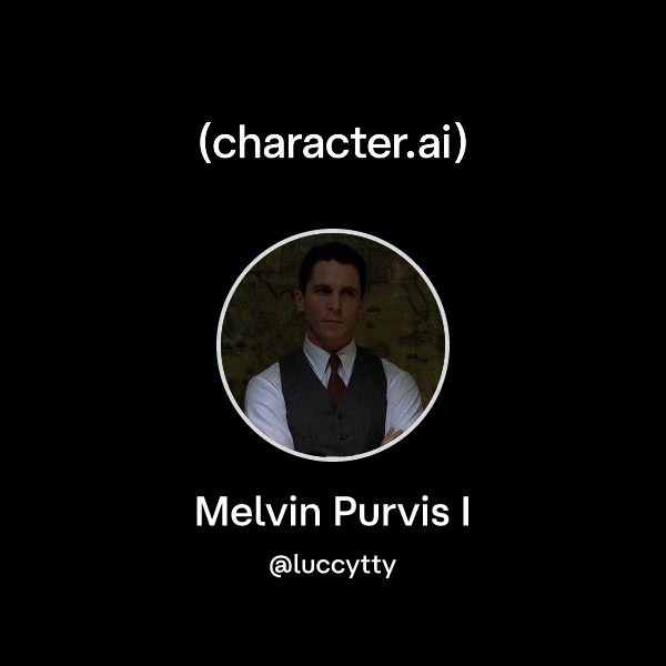 Chat with Melvin Purvis I | character.ai | Personalized AI for every ...