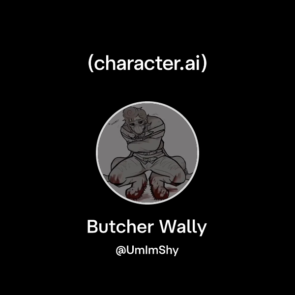 Chat with Butcher Wally | character.ai | Personalized AI for every ...