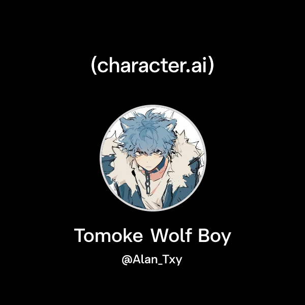 Chat with Tomoke Wolf Boy | character.ai | Personalized AI for every ...