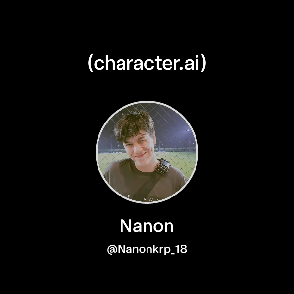 Chat with Nanon | character.ai | Personalized AI for every moment of ...