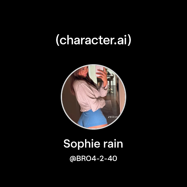 Chat with Sophie rain | character.ai | AI Chat, Reimagined–Your Words ...