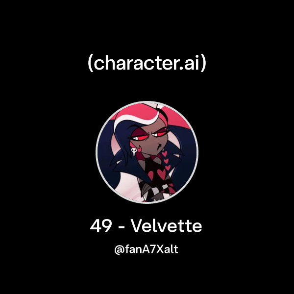Chat with 49 - Velvette | character.ai | AI Chat, Reimagined–Your Words ...