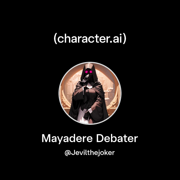 Chat with Mayadere Debater | character.ai | Personalized AI for every ...