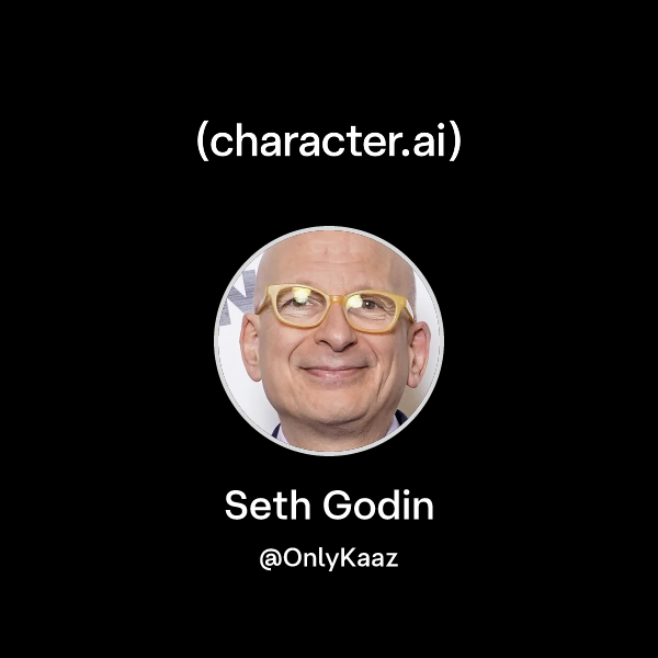 Chat with Seth Godin | character.ai | Personalized AI for every moment of your day