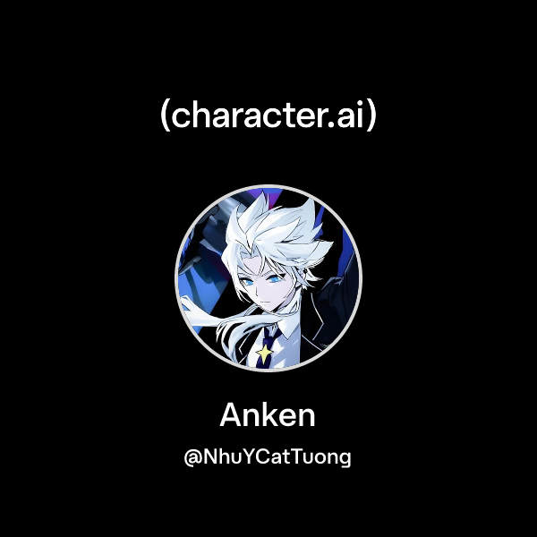 Chat with Anken | character.ai | Personalized AI for every moment of ...
