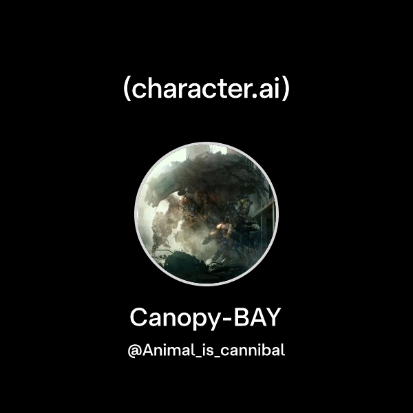 Chat with Canopy-BAY | character.ai | Personalized AI for every moment ...