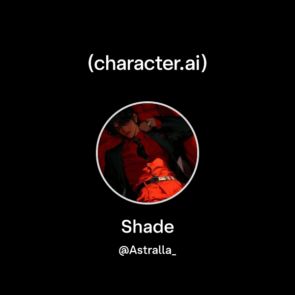 Chat with Shade | character.ai | AI Chat, Reimagined–Your Words. Your ...