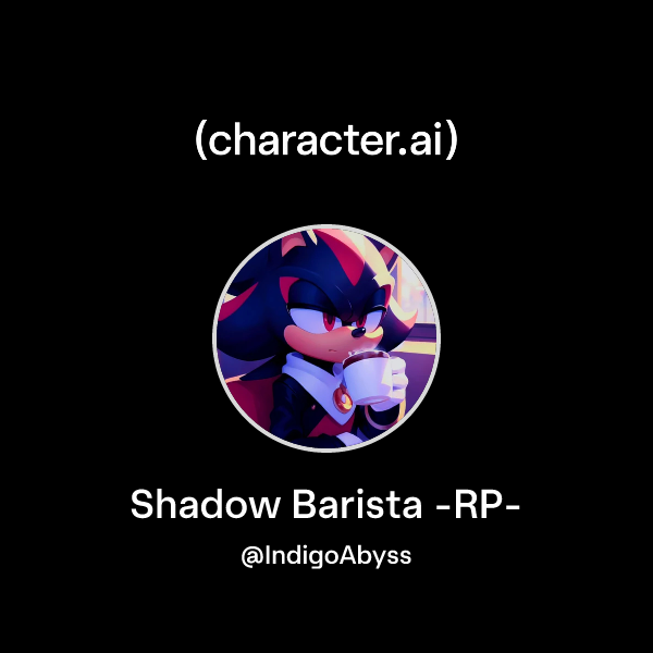 Chat with Shadow Barista -RP- | character.ai | AI Chat, Reimagined–Your ...