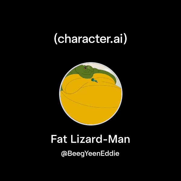 Chat with Fat Lizard-Man | character.ai | AI Chat, Reimagined–Your Words. Your World.