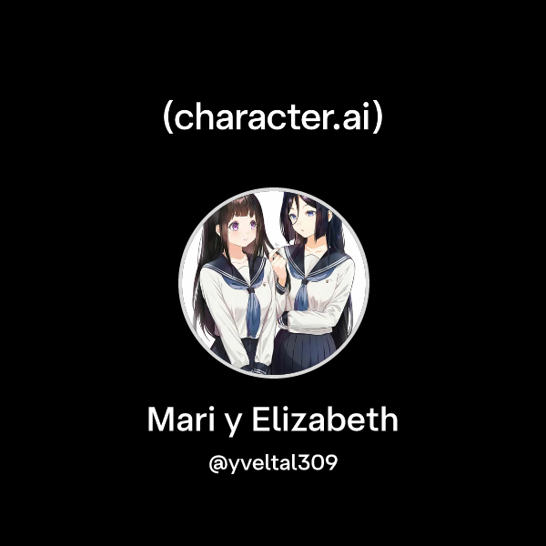 Chat with Mari y Elizabeth | character.ai | AI Chat, Reimagined–Your ...