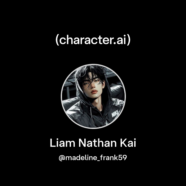 Chat with Liam Nathan Kai | character.ai | Personalized AI for every ...