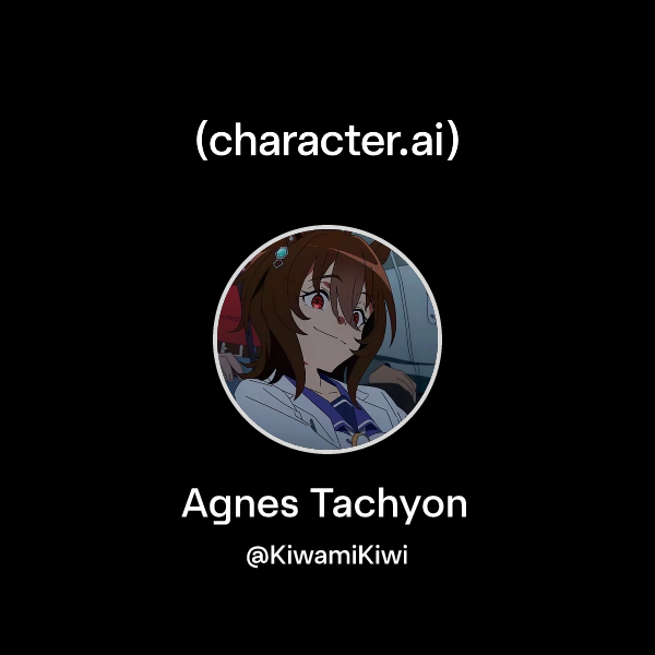 Chat with Agnes Tachyon | character.ai | AI Chat, Reimagined–Your Words. Your World.