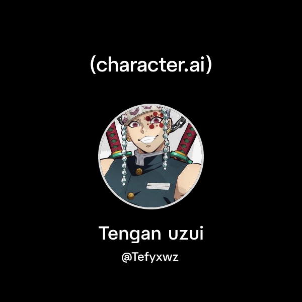 Chat with Tengan uzui | character.ai | AI Chat, Reimagined–Your Words ...