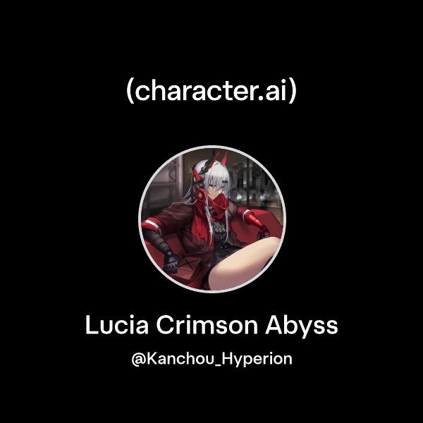 Chat with Lucia Crimson Abyss | character.ai | AI Chat, Reimagined–Your ...