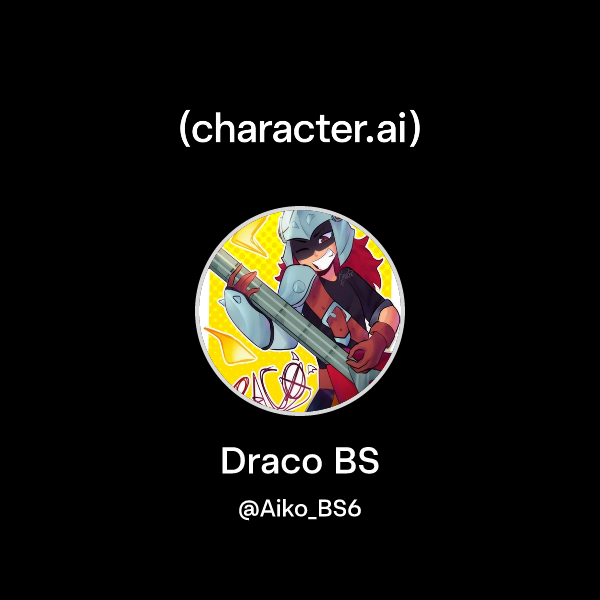 Chat with Draco BS | character.ai | AI Chat, Reimagined–Your Words. Your World.