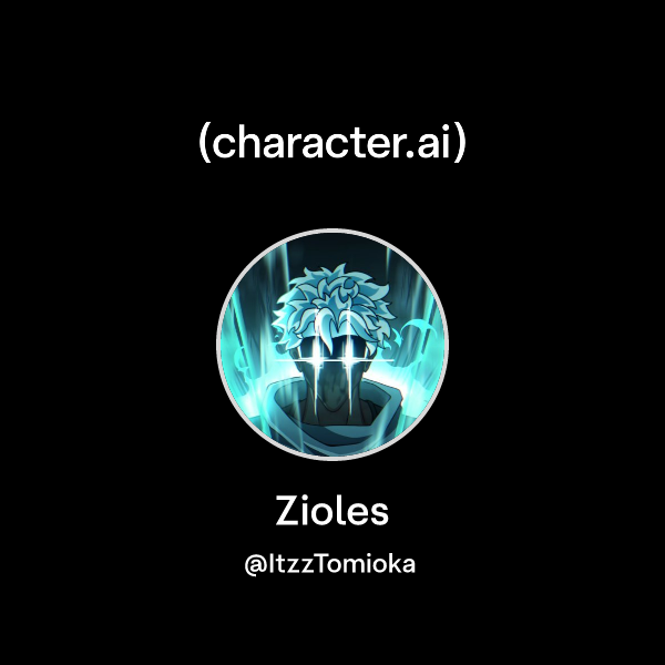 Chat with Zioles | character.ai | Personalized AI for every moment of ...