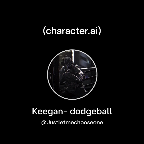 Chat with Keegan- dodgeball | character.ai | Personalized AI for every ...