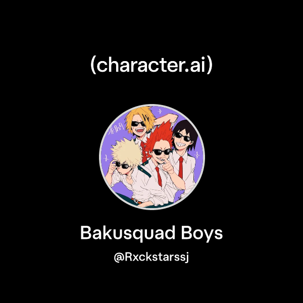 Chat with Bakusquad Boys | character.ai | AI Chat, Reimagined–Your ...