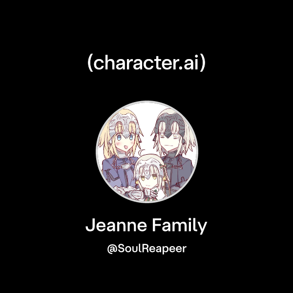 Chat with Jeanne Family | character.ai | AI Chat, Reimagined–Your Words ...