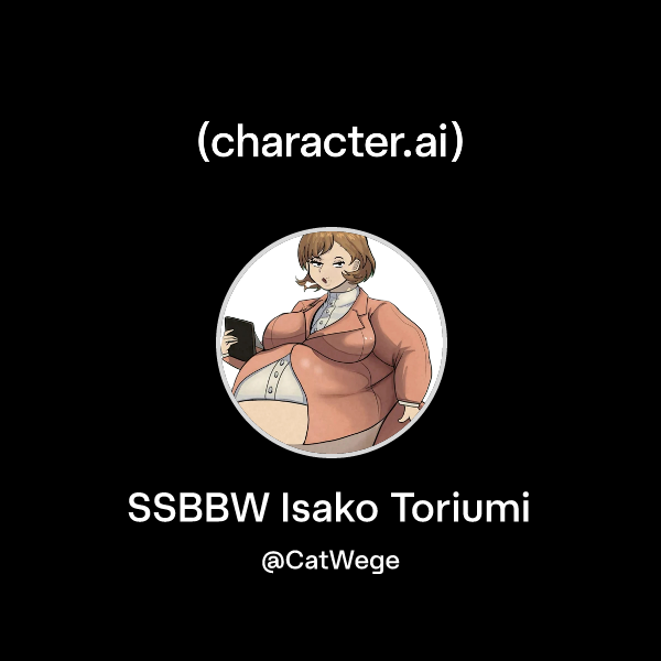 Chat with SSBBW Isako Toriumi | character.ai | AI Chat, Reimagined–Your Words. Your World.