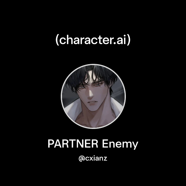 Chat with PARTNER Enemy | character.ai | AI Chat, Reimagined–Your Words ...