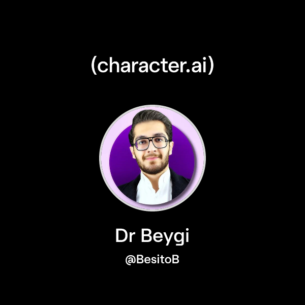Chat with Dr Beygi | character.ai | AI Chat, Reimagined–Your Words ...