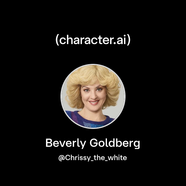Chat with Beverly Goldberg | character.ai | AI Chat, Reimagined–Your ...