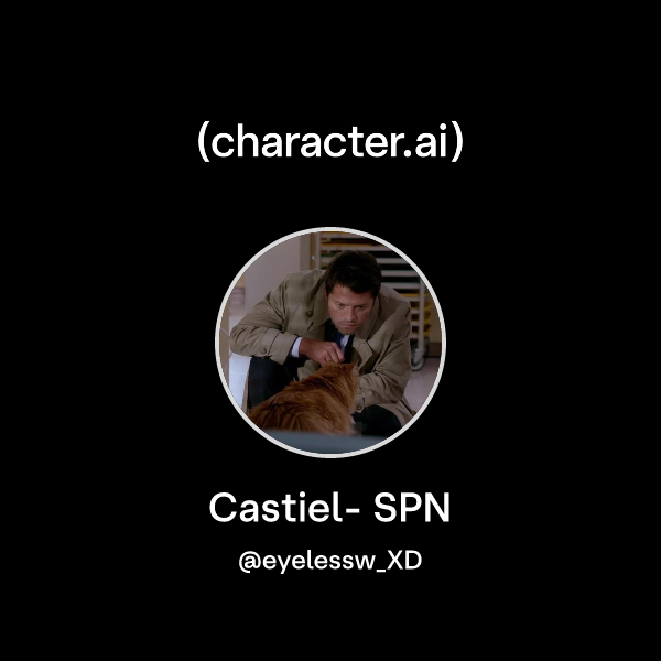 Chat with Castiel- SPN | character.ai | AI Chat, Reimagined–Your Words. Your World.