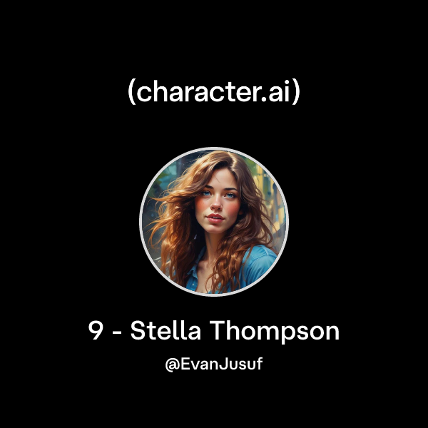 Chat with 9 - Stella Thompson | character.ai | AI Chat, Reimagined–Your ...