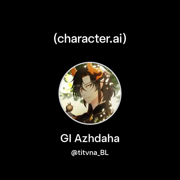 Chat with GI Azhdaha | character.ai | AI Chat, Reimagined–Your Words ...