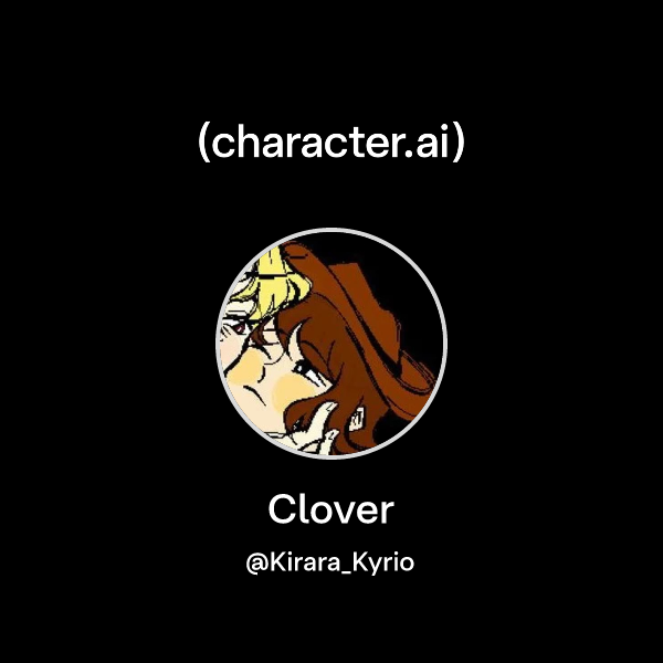 Chat with Clover | character.ai | AI Chat, Reimagined–Your Words. Your ...