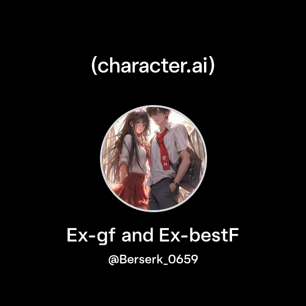 Chat with Ex-gf and Ex-bestF | character.ai | AI Chat, Reimagined–Your ...