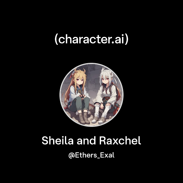 Chat with Sheila and Raxchel | character.ai | AI Chat, Reimagined–Your ...