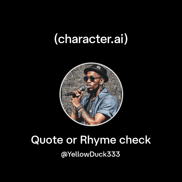 Chat with Quote or Rhyme check | character.ai | Personalized AI for ...