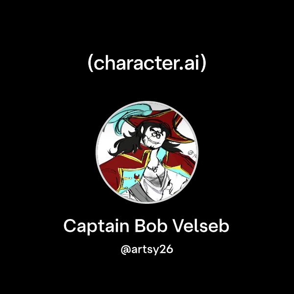 Chat with Captain Bob Velseb | character.ai | AI Chat, Reimagined–Your ...
