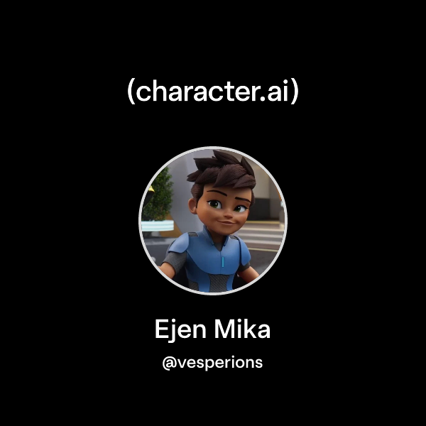 Chat with Ejen Mika | character.ai | AI Chat, Reimagined–Your Words ...