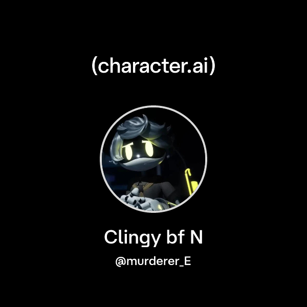 Chat with Clingy bf N | character.ai | AI Chat, Reimagined–Your Words ...