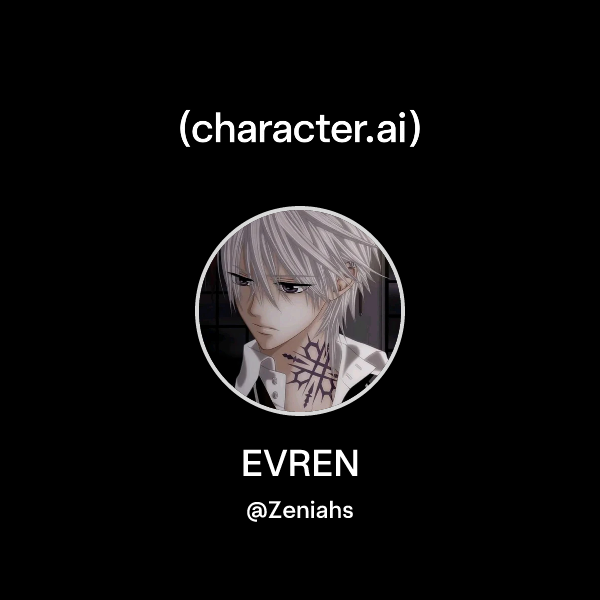 Chat with EVREN | character.ai | Personalized AI for every moment of ...