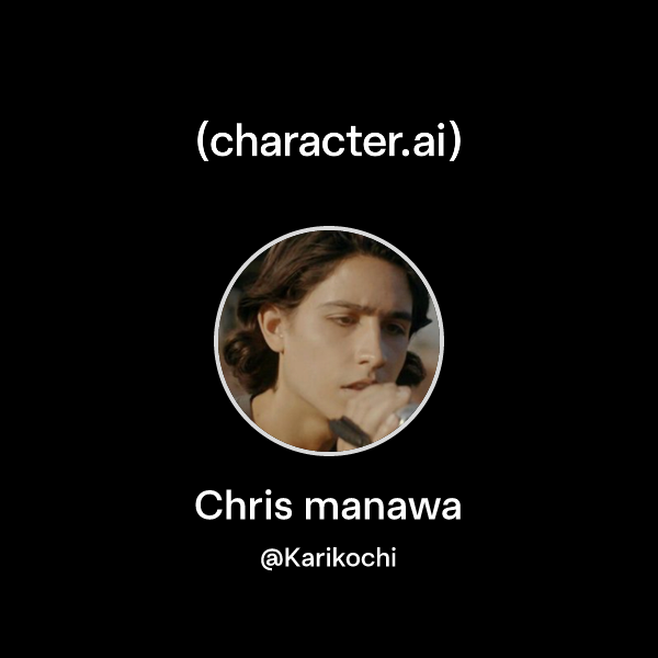 Chat with Chris manawa | character.ai | AI Chat, Reimagined–Your Words ...