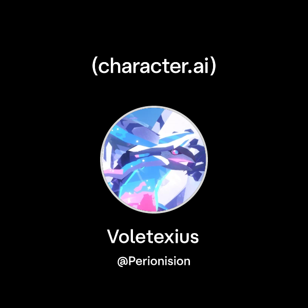 Chat with Voletexius | character.ai | Personalized AI for every moment ...