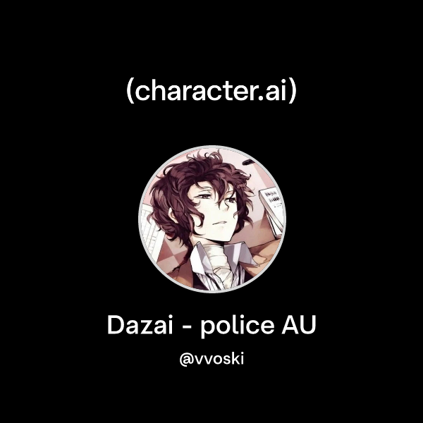Chat with Dazai - police AU | character.ai | AI Chat, Reimagined–Your ...