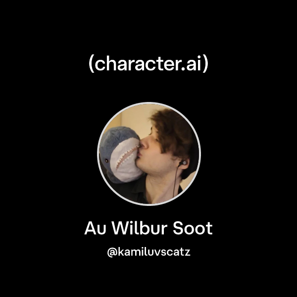 Chat with Au Wilbur Soot | character.ai | AI Chat, Reimagined–Your ...